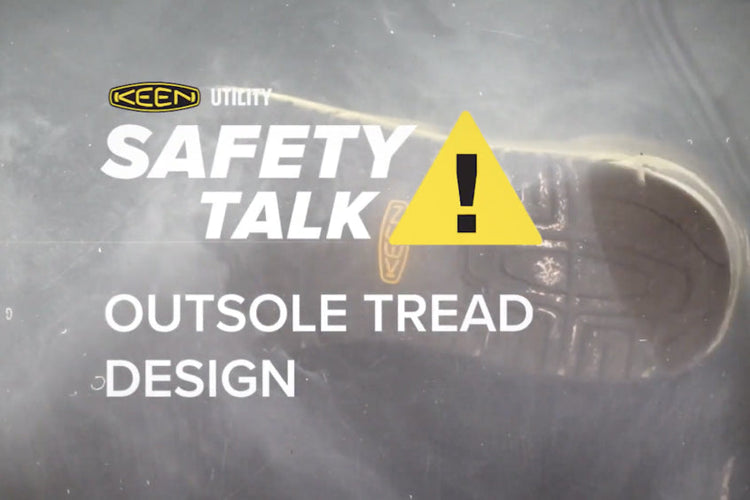 Tread Design | SafetyTalk | KEEN Footwear